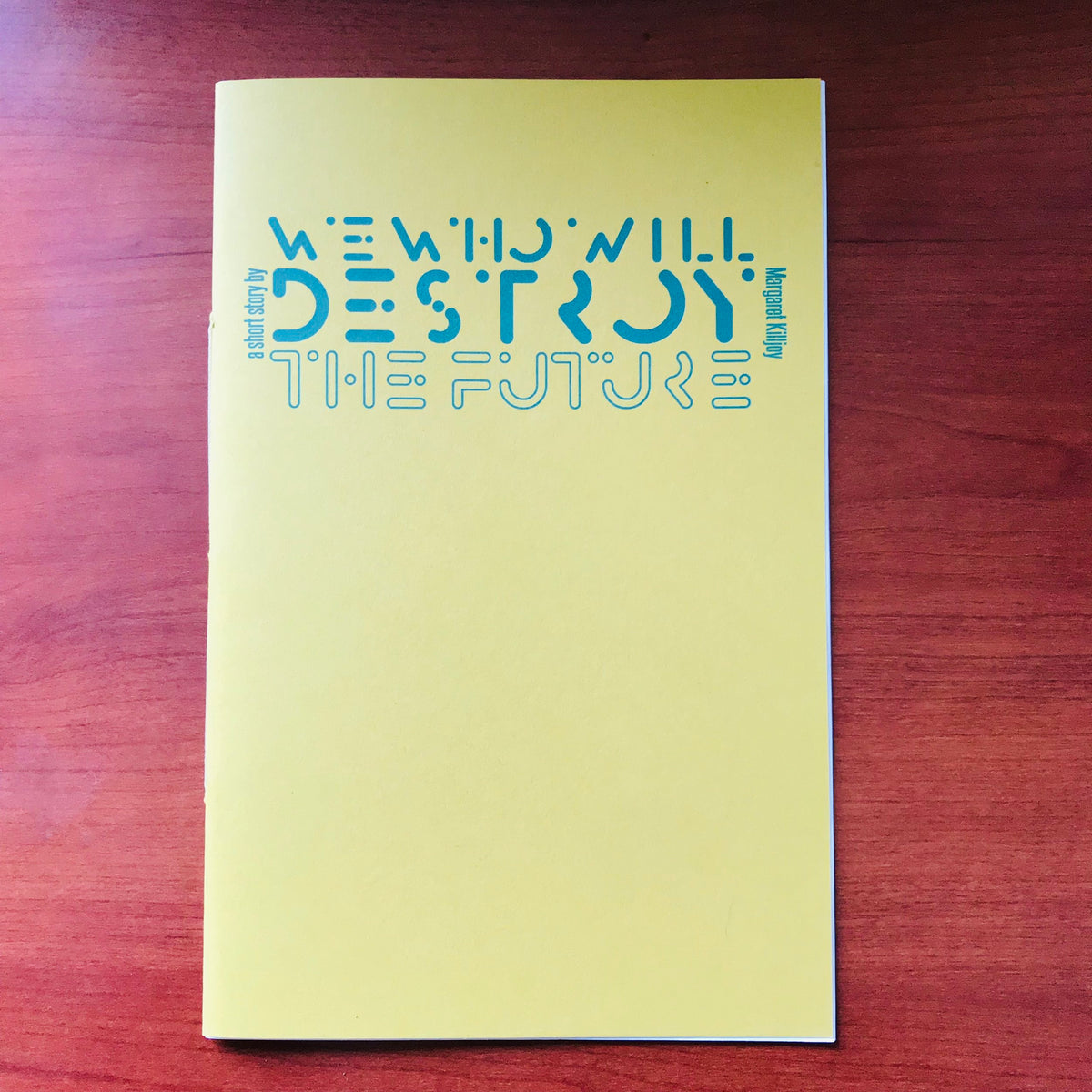 We Who Will Destroy the Future by Margaret Killjoy – Detritus Books